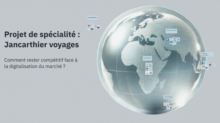 Projet de spécialité : Jancarthier voyages by morgane on Prezi