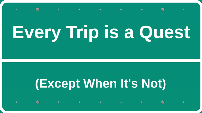 Every Trip is a Quest by Jennifer Eason on Prezi