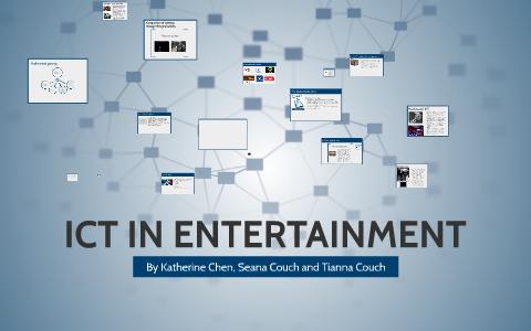 ICT IN ENTERTAINMENT by Katherine chen on Prezi