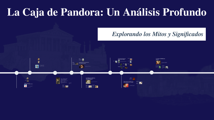 La Caja de Pandora: Un Análisis Profundo by edwin hernandez on Prezi