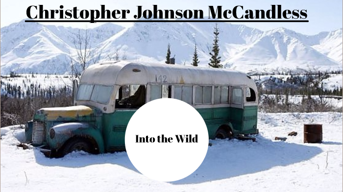 Christopher Johnson McCandless by alessandro marcuzzo on Prezi