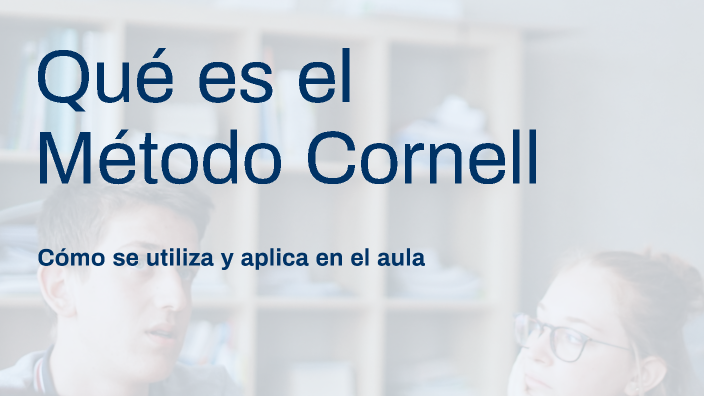 ¿Qué es el Método Cornell? by Luz del Carmen Guadarrama Jaimes on Prezi