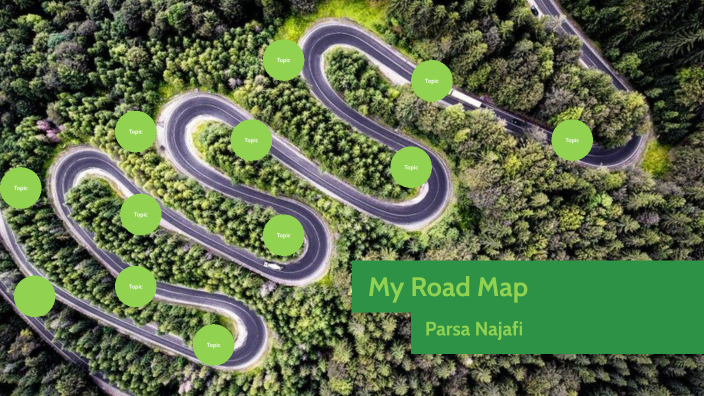 My Road Map by Parsanaj33 on Prezi