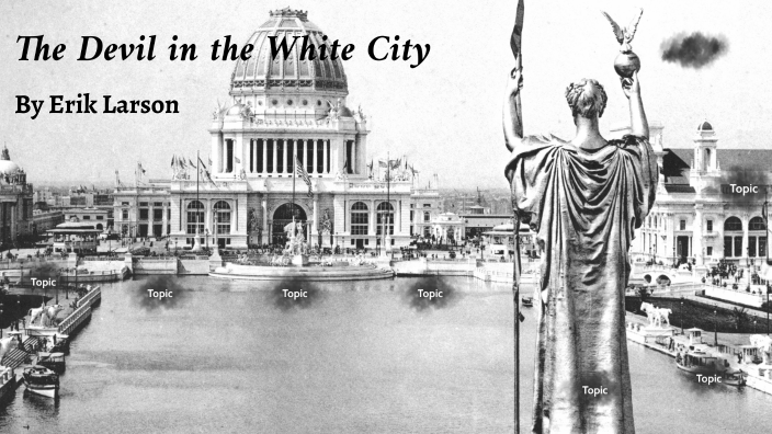 Devil in the White City One-Pager by Caitlin Dong on Prezi