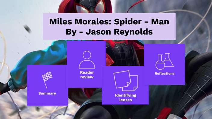 Miles Morales: Spider - Man By-Jason Reynolds by ADWAIT WAGH on Prezi