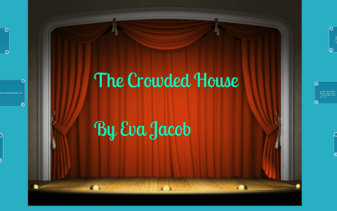The Crowded House by appleby 3rd grade on Prezi