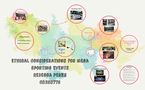 Ethical Considerations for mega Sporting Events by Rebecca Perks on Prezi