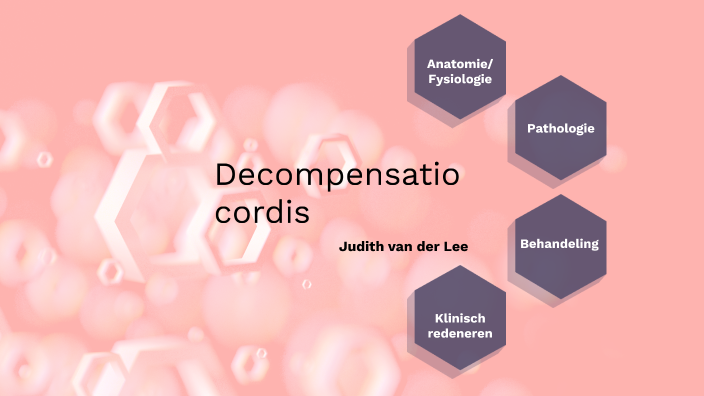 Decompensatio cordis by judith van der Lee on Prezi