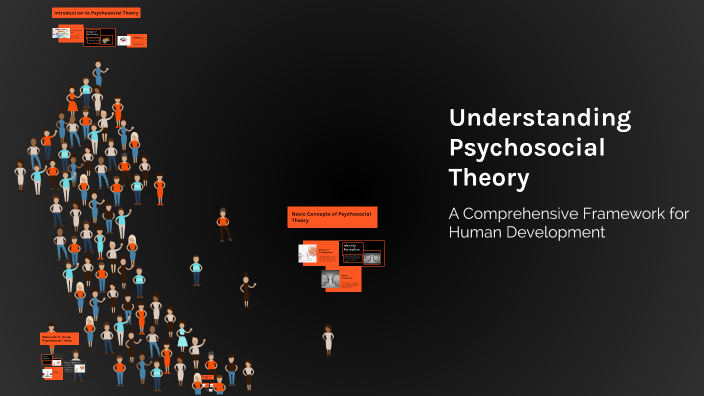Understanding Psychosocial Theory by Julio Tafolla` on Prezi