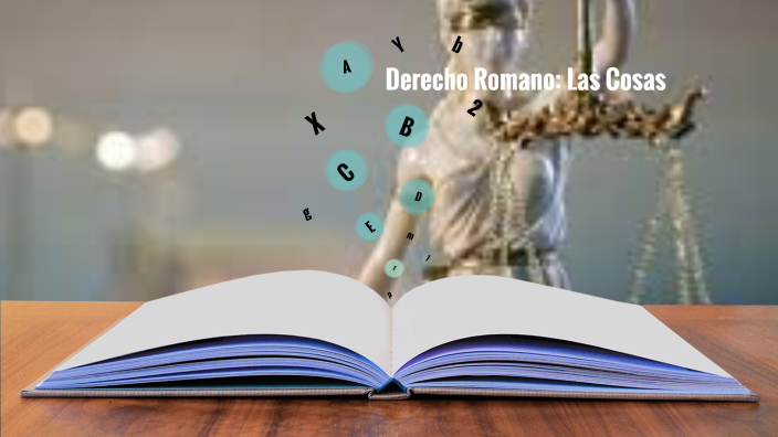 DERECHO ROMANO: LAS COSAS by Lisbeth Juarez on Prezi