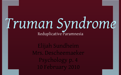 Truman Syndrome by Elijah Sundheim on Prezi