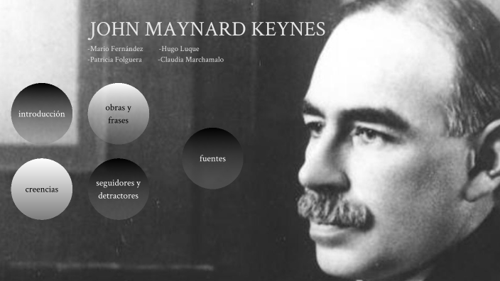 John Maynard Keynes by Claudia Marchamalo on Prezi