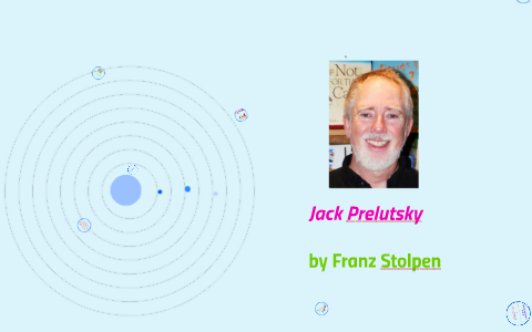 Jack Prelutsky by franz s on Prezi