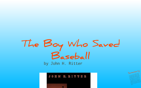 The Boy Who Saved Baseball by Max Badillo on Prezi