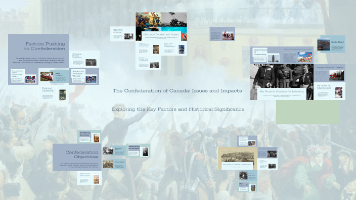 The Confederation of Canada: Issues and Impacts by AS Sidhu on Prezi