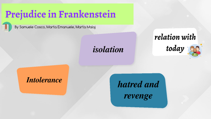 Prejudice in Frankenstein by Samuele Cosco on Prezi