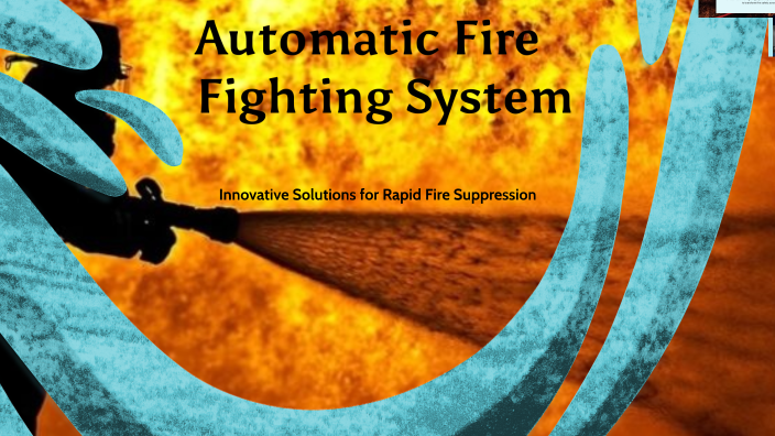 Automatic Fire Fighting System by Noteup on Prezi