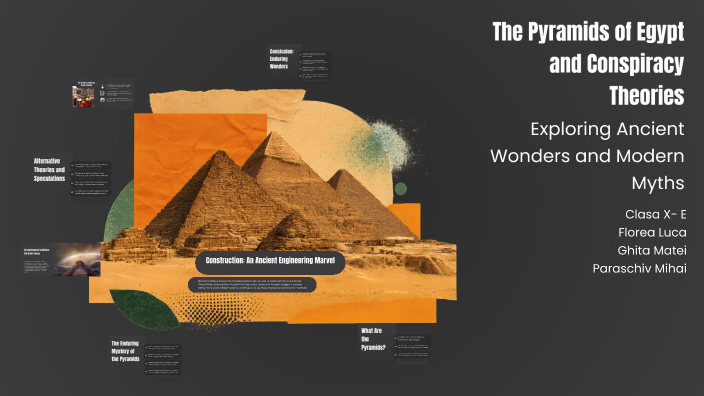 The Pyramids of Egypt and Conspiracy Theories by Luca Florea on Prezi