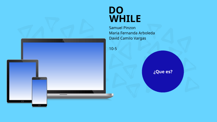 Presentacion Do While by David Camilo Vargas Cano on Prezi