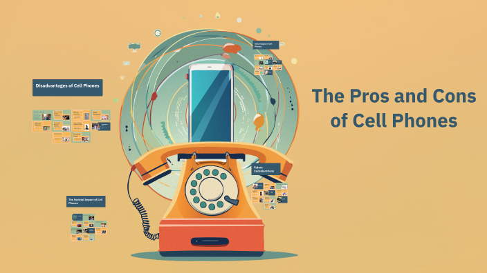 The Pros and Cons of Cell Phones by Leslie Gardner on Prezi