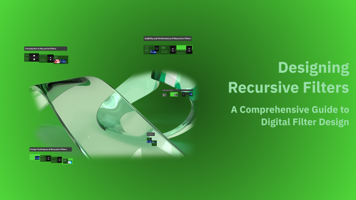 Designing Recursive Filters by Eynulla Mirzezade on Prezi