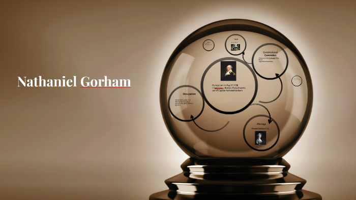 Nathaniel Gorham by Irma Villaseca on Prezi