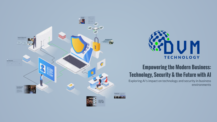 Empowering the Modern Business: Technology, Security & the Future with ...