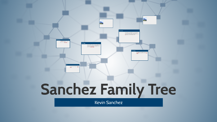 Sanchez Family Tree by Kevin Sanchez on Prezi
