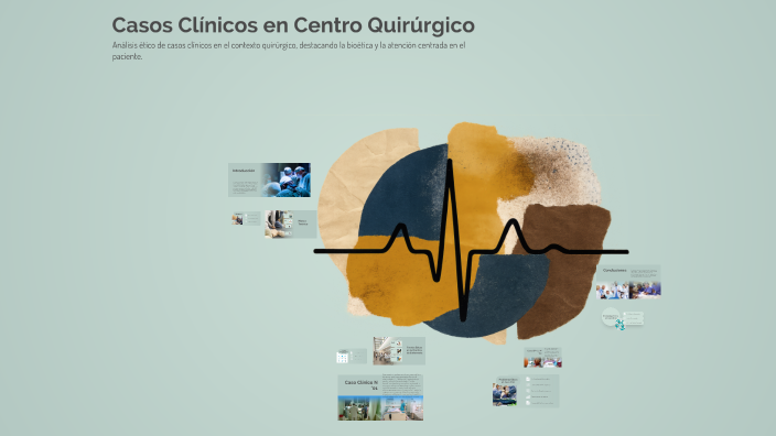 Casos Clínicos en Centro Quirúrgico by Sulema Suarez flores on Prezi
