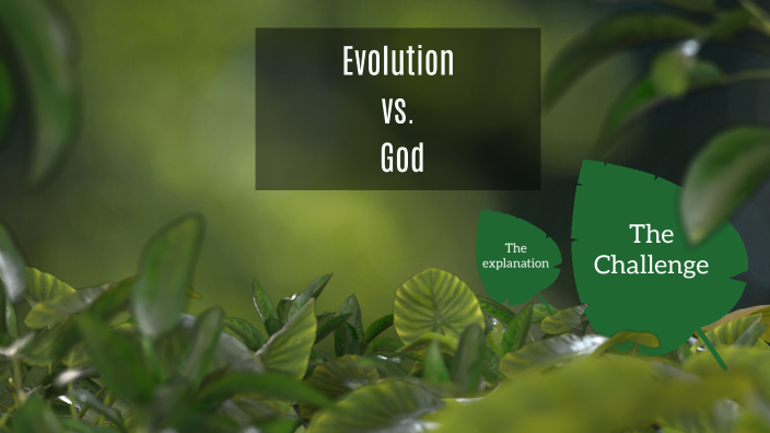 Evolution vs. God by AnnBanan Suzanne on Prezi