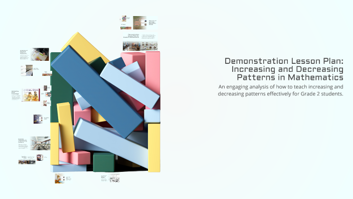 Demonstration Lesson Plan: Increasing and Decreasing Patterns in ...