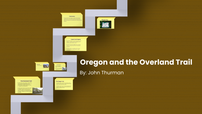 Oregon And Overland Trail by John Thurman on Prezi