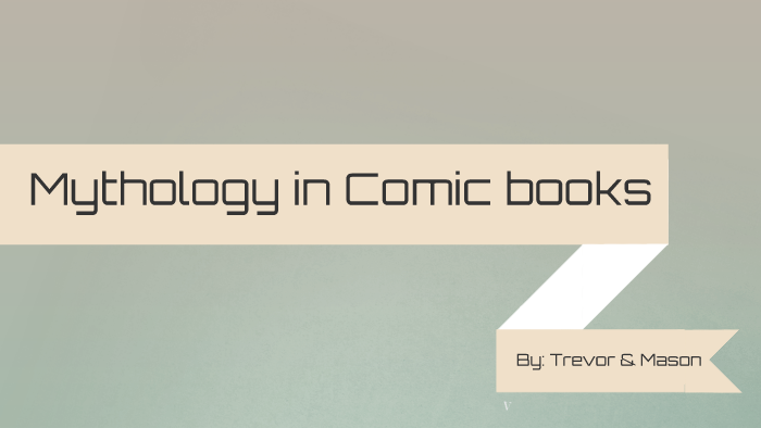Mythology in comic books by Trevor Bluew