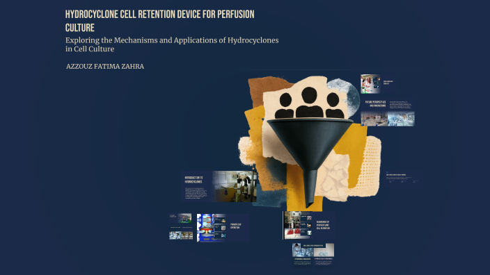 Hydrocyclone Cell Retention Device for Perfusion Culture by zouzou on Prezi