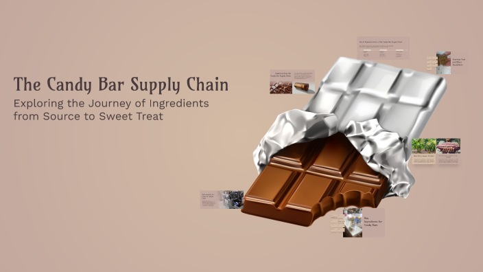 The Candy Bar Supply Chain by cameron brown on Prezi