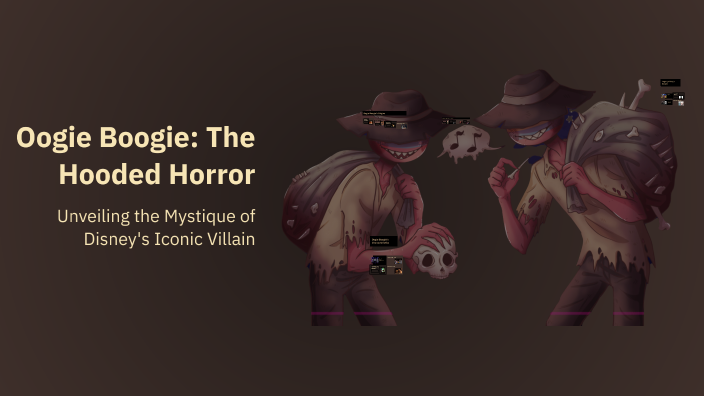 Oogie Boogie: The Hooded Horror by Marcus Richardson on Prezi