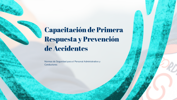 Capacitación de Primera Respuesta y Prevención de Accidentes by fabian ...