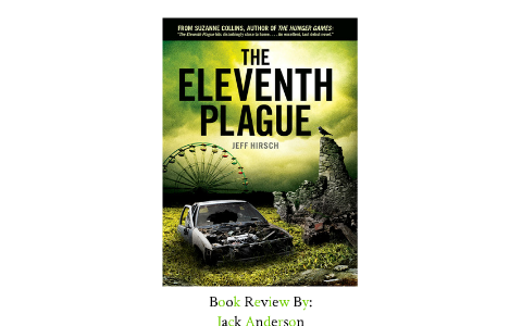 The Eleventh Plague Book Report by Jack Anderson on Prezi