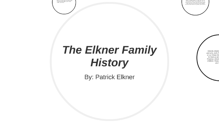 The Elkner Family History by Patrick Elkner on Prezi