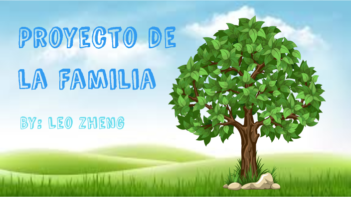 Proyecto de la Familia by Leo Zheng on Prezi