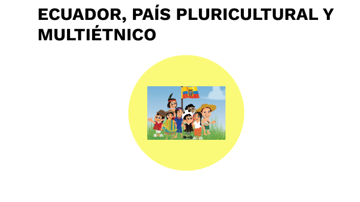 Ecuador, país pluricultural y multiétnico by Flor Grace Alava Alvarado ...