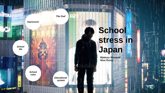 School stress in Japan by mateusz nowacki on Prezi