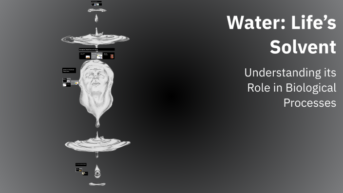 Water: Life’s Solvent by jason chen on Prezi