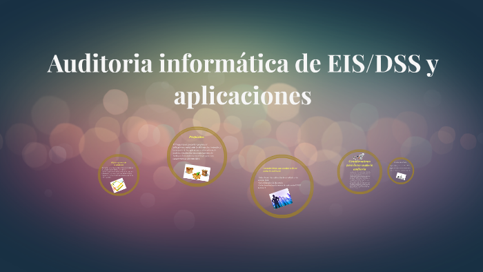 Auditoria informática de EIS/DSS y aplicaciones by Daniel Villarreal on Prezi