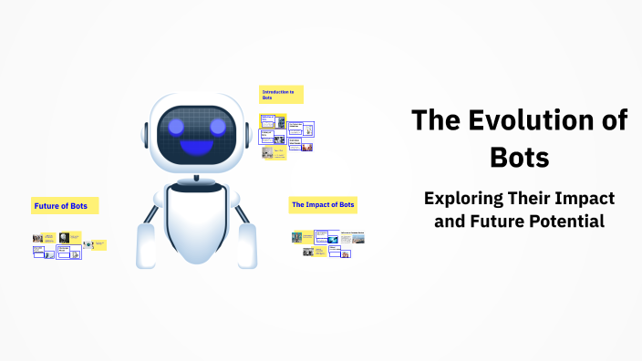 The Evolution of Bots by Ванэсса Аракелян on Prezi