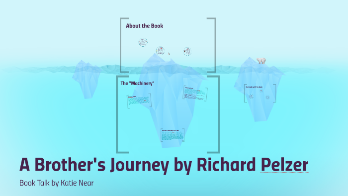 A Brother's Journey by Richard Pelzer by Katie Near on Prezi