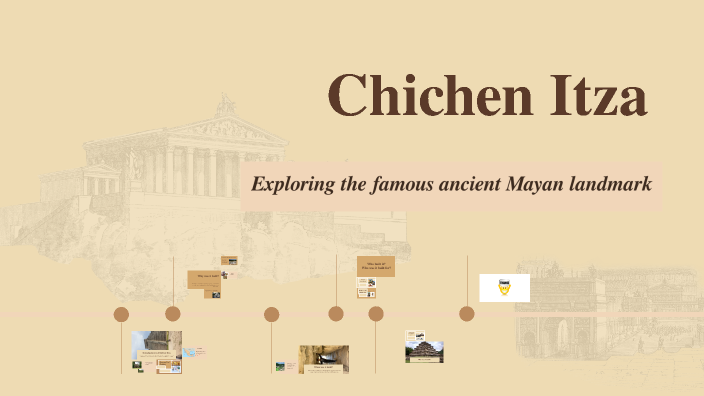 Exploring Chichen Itza by Daniel Serna Onofre on Prezi
