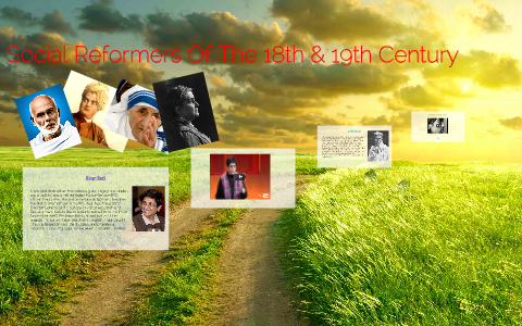 Social Reformers Of The 18th & 19th Century by Sharon Joz on Prezi