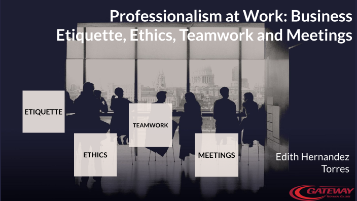 Professionalism at Work: Business Etiquette, Ethics, Teamwork and ...