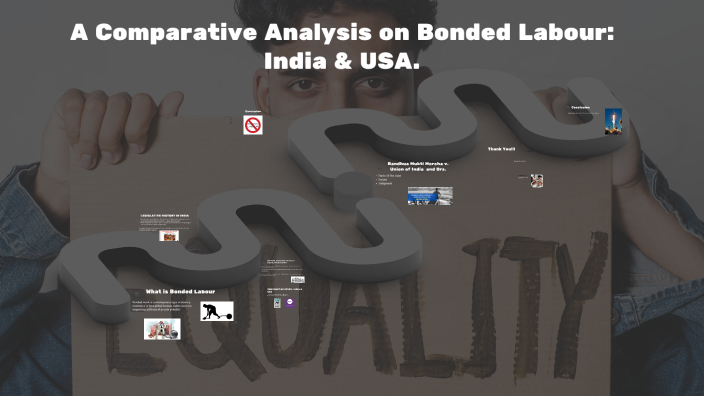 Comparing Bonded Labour Laws by Nandini Singh on Prezi